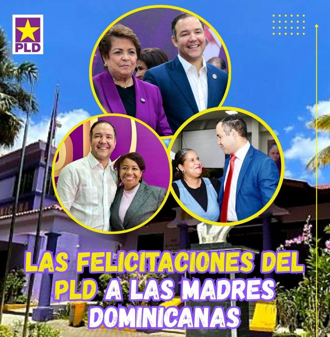 Las felicitaciones del PLD a las madres dominicanas | PLD AL DIA